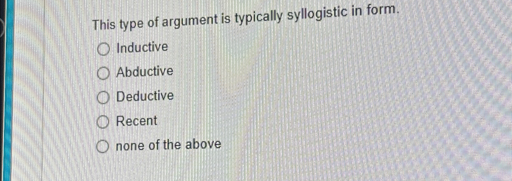 Solved This type of argument is typically syllogistic in | Chegg.com
