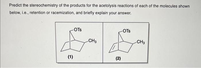 Solved Predict the stereochemistry of the products for the | Chegg.com