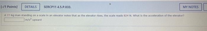 Solved A 77-kg man standing on a scale in an elevator notes | Chegg.com