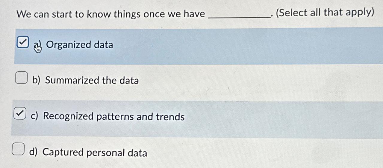 Solved We can start to know things once we have.(Select all | Chegg.com