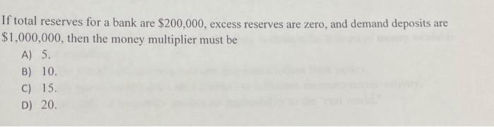 Solved If total reserves for a bank are $200,000, excess | Chegg.com