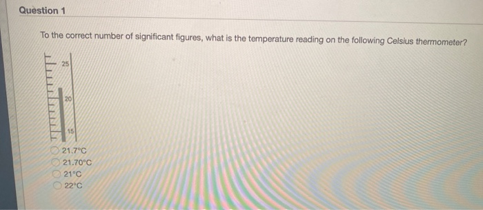Solved Question 1 To the correct number of significant | Chegg.com