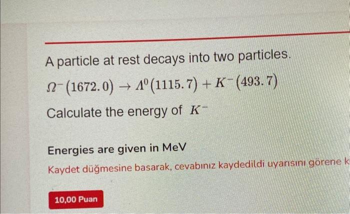 A particle at rest decays into two particles. | Chegg.com