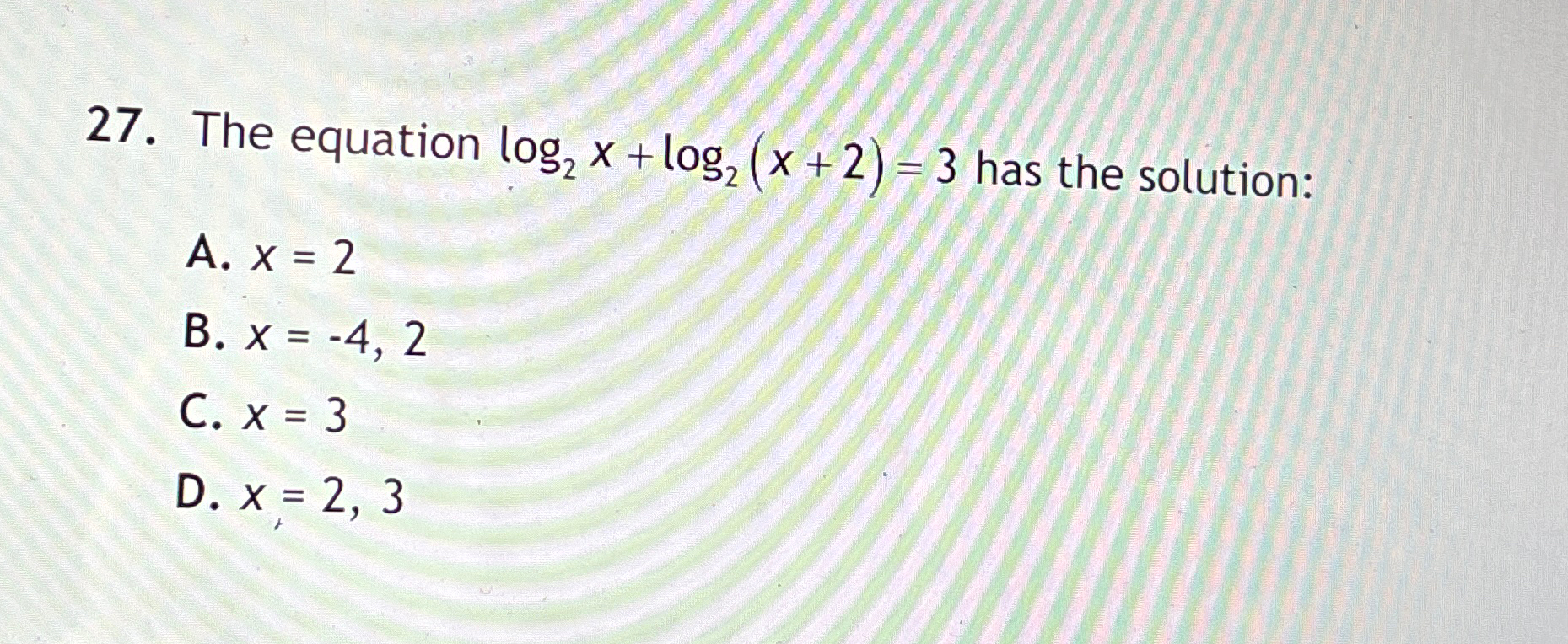 Solved The equation log2x+log2(x+2)=3 ﻿has the | Chegg.com