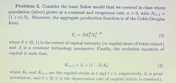 Solved Problem 2. Consider the basic Solow model that we | Chegg.com