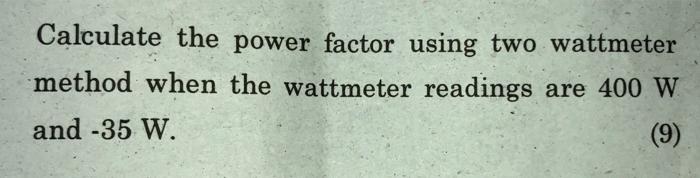 Solved Calculate the power factor using two wattmeter method | Chegg.com