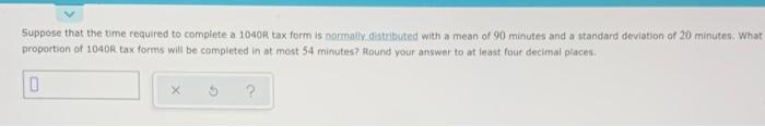 Solved Suppose that the time required to complete a 1040R | Chegg.com