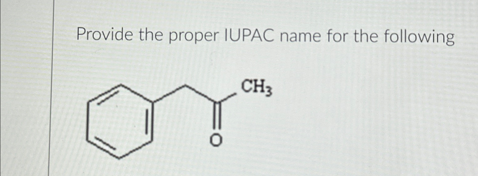 Solved Provide the proper IUPAC name for the following | Chegg.com