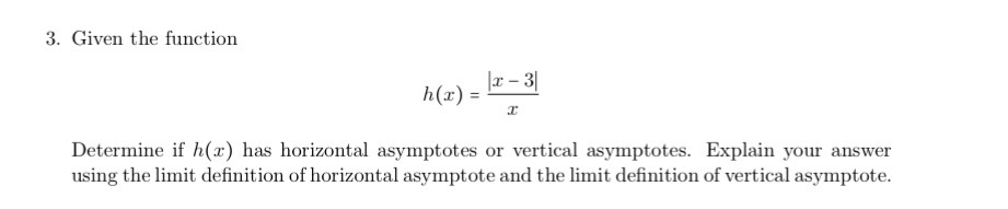 Solved Given the functionh(x)=|x-3|xDetermine if h(x) ﻿has | Chegg.com