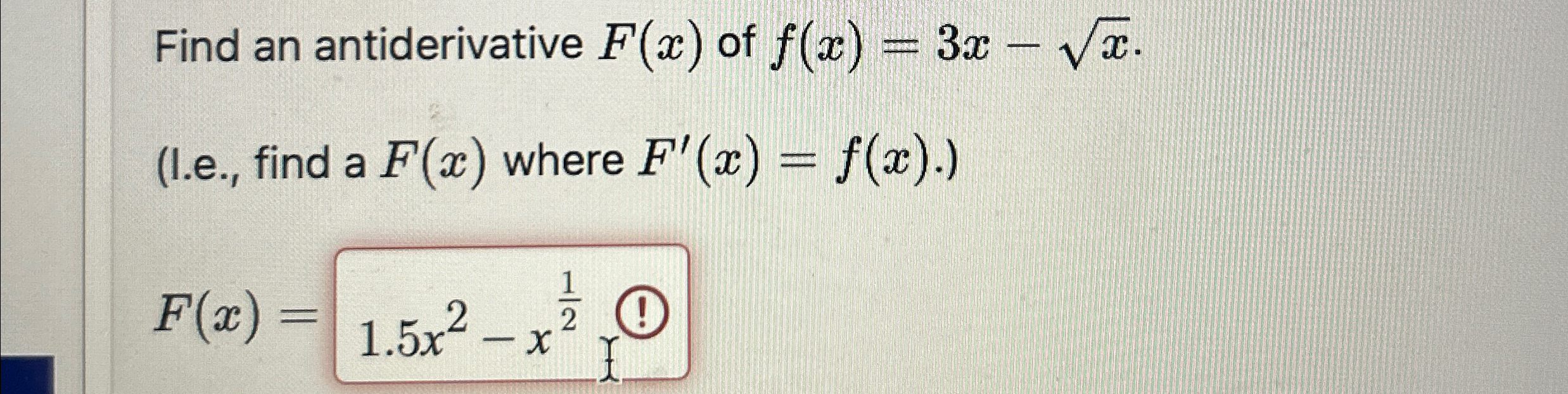 Solved Find an antiderivative F(x) ﻿of f(x)=3x-x2.(I.e., | Chegg.com