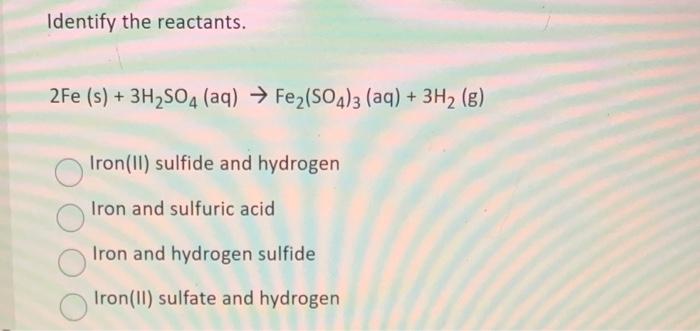Solved Identify the reactants. | Chegg.com