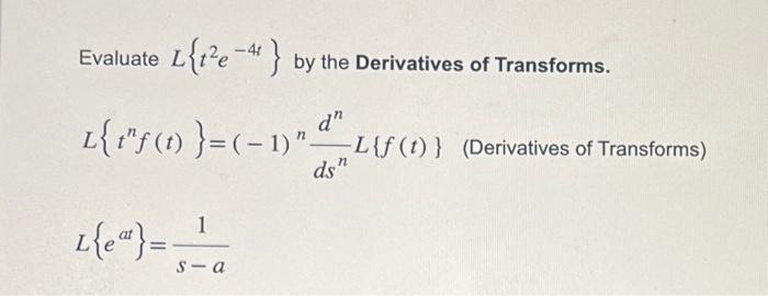 Solved Evaluate L{t2e−4t} by the Derivatives of Transforms. | Chegg.com