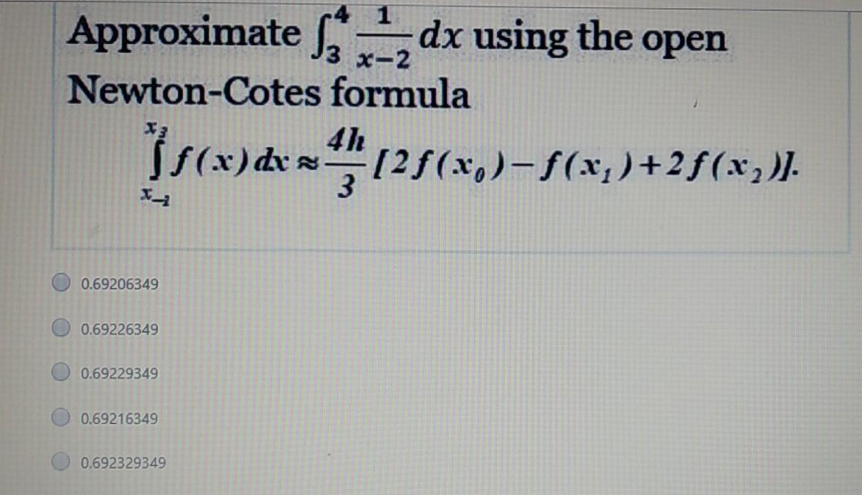 Solved Approximate s-dx using the open Newton-Cotes formula | Chegg.com