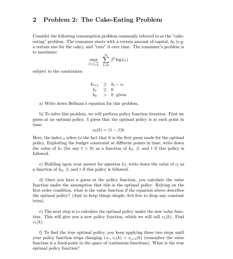 Solved 2 Problem 2: The Cake-Eating Problem Consider the | Chegg.com