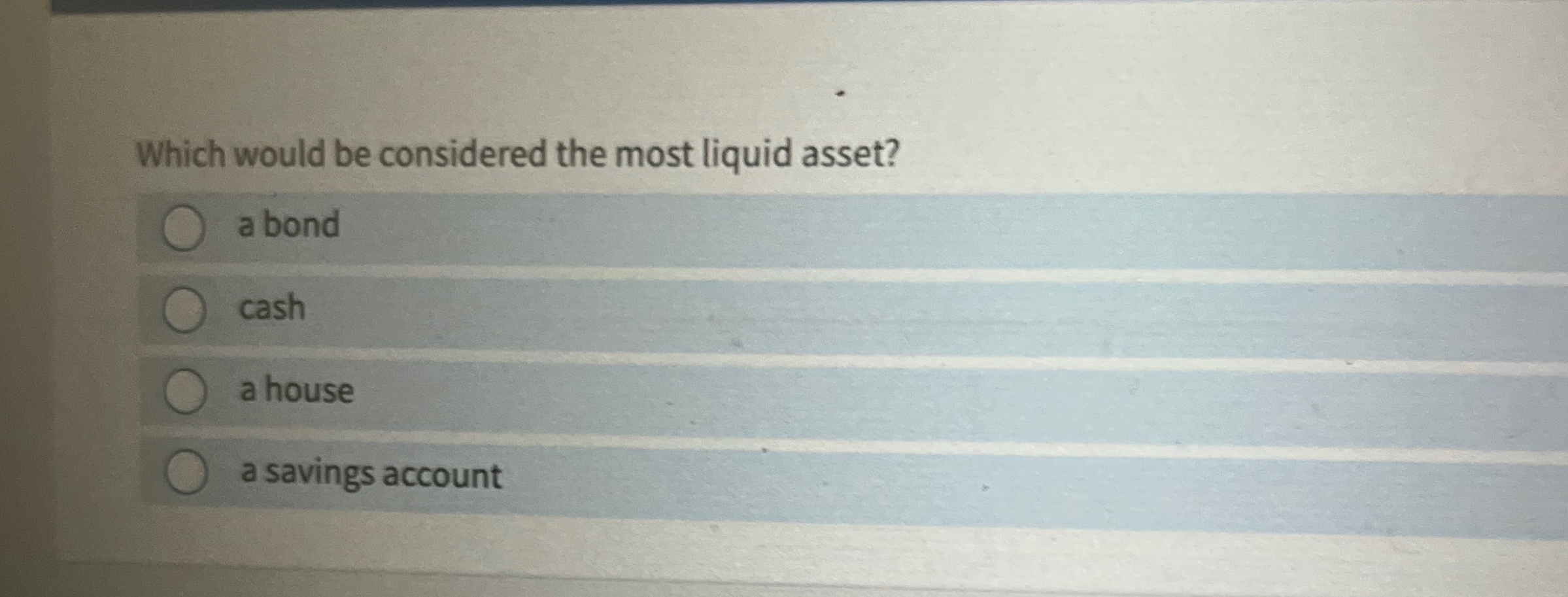 Solved Which would be considered the most liquid asset?a | Chegg.com