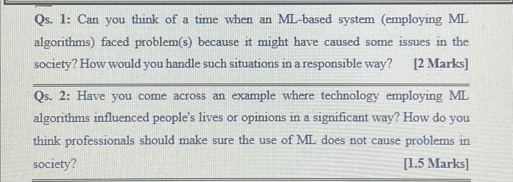 Solved Qs. 1: Can you think of a time when an ML-based | Chegg.com