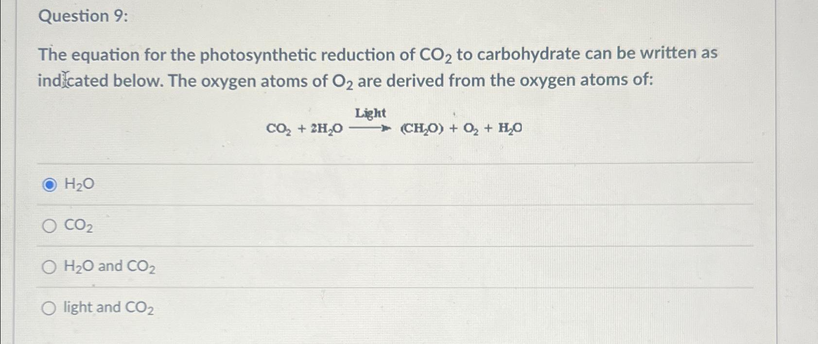 Solved Question 9:The equation for the photosynthetic | Chegg.com