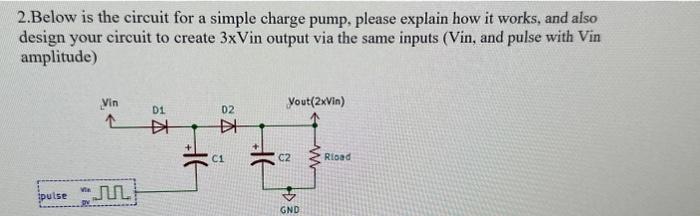 Solved 2.Below is the circuit for a simple charge pump, | Chegg.com