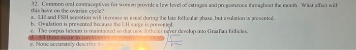 Solved 32. Common oral contraceptives for women provide a | Chegg.com