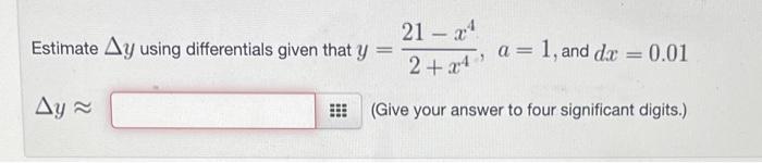 Solved Estimate Δy using differentials given that | Chegg.com