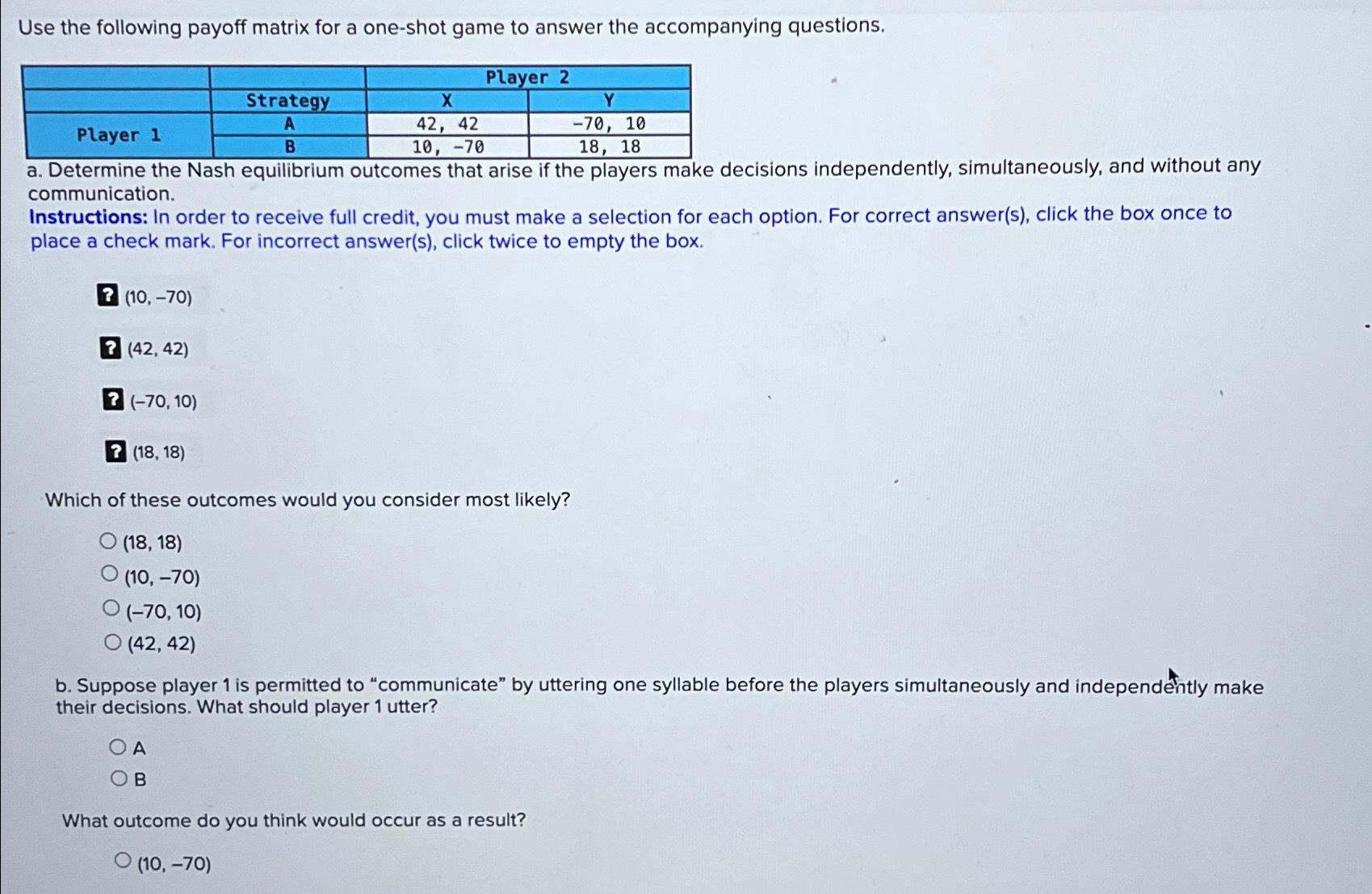 Solved Use the following payoff matrix for a one-shot game | Chegg.com