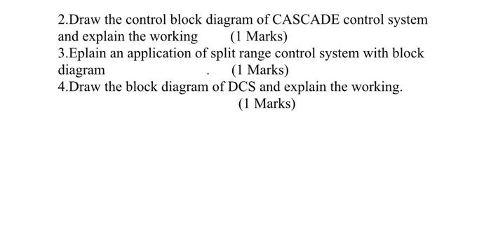 Solved 2.Draw the control block diagram of CASCADE control | Chegg.com