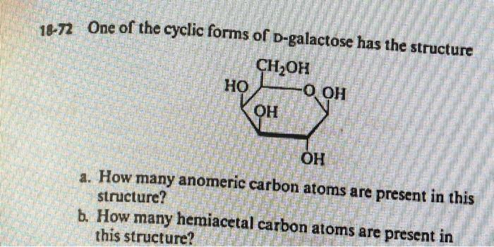 Solved 18-72 One of the cyclic forms of D-galactose has the | Chegg.com