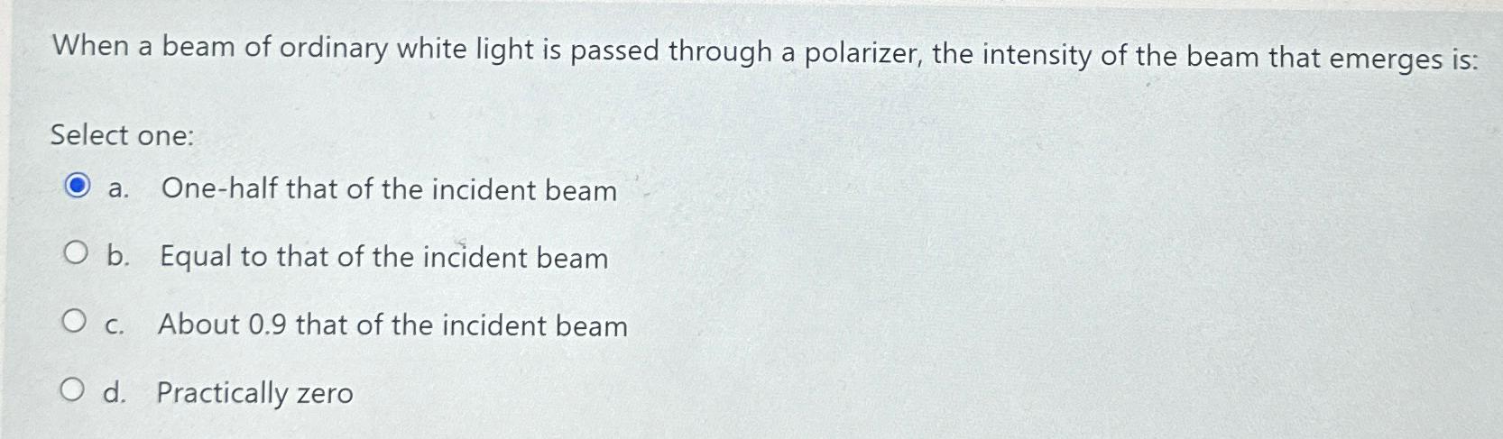 Solved When a beam of ordinary white light is passed through | Chegg.com