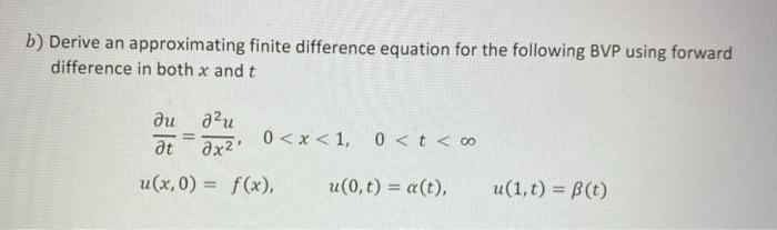 Solved b) Derive an approximating finite difference equation | Chegg.com Solved b) Derive an approximating finite difference equation | Chegg.com