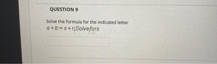 Solved QUESTION 9 Solve the formula for the indicated letter | Chegg.com