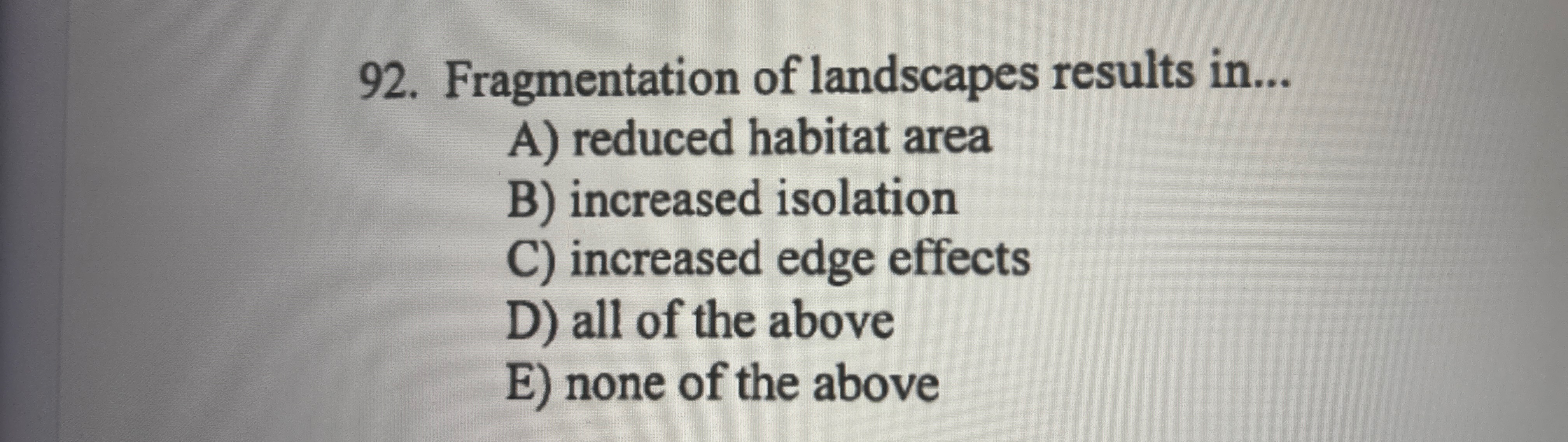 Solved Fragmentation of landscapes results in...A) ﻿reduced | Chegg.com