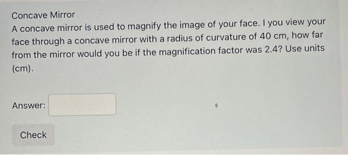 Solved Concave Mirror A concave mirror is used to magnify | Chegg.com