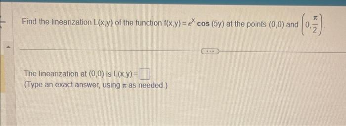 Solved Find the linearization L(x,y) of the function | Chegg.com