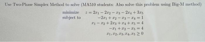 Solved Use Two-Phase Simplex Method to solve (MA510 | Chegg.com