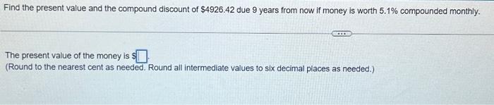 Solved Find the present value and the compound discount of | Chegg.com