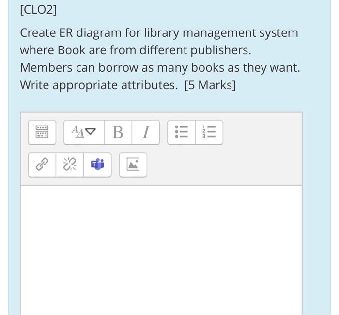 Solved [CLO2] Create ER diagram for library management | Chegg.com