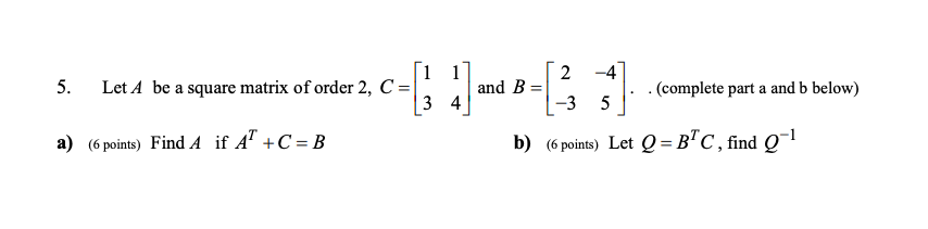 Solved Let A ﻿be a square matrix of order 2,C=[1134] ﻿and | Chegg.com