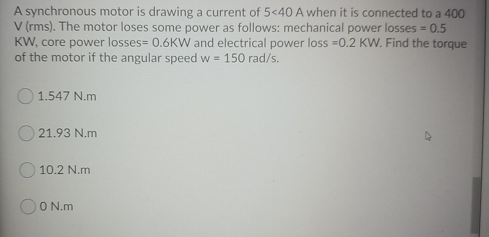 Solved A synchronous motor is drawing a current of 5