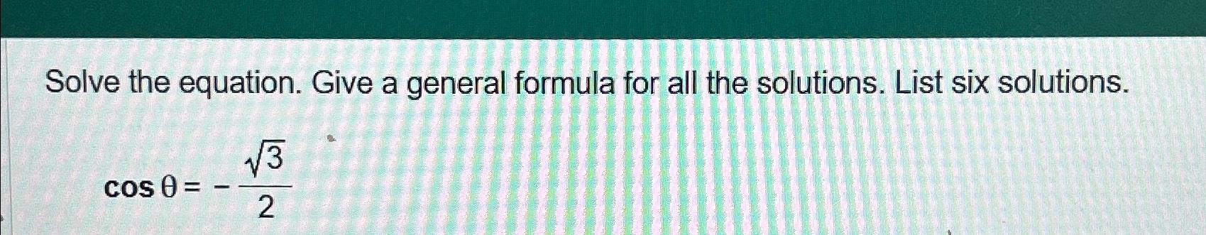 Solved Solve the equation. Give a general formula for all | Chegg.com
