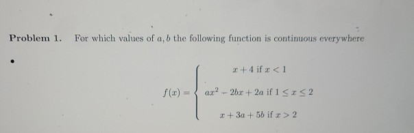 Solved Problem 1. For which values of a, b the following | Chegg.com