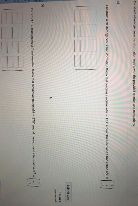 Solved Construct a homogeneous transformation matrix with | Chegg.com