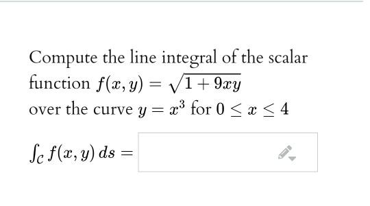 Solved Compute the line integral of the scalar function f(x, | Chegg.com