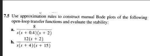 Solved 7.5 Use approximation rules to construct manual Bode | Chegg.com