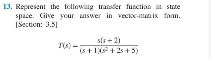 Solved 3. Represent the following transfer function in state | Chegg.com