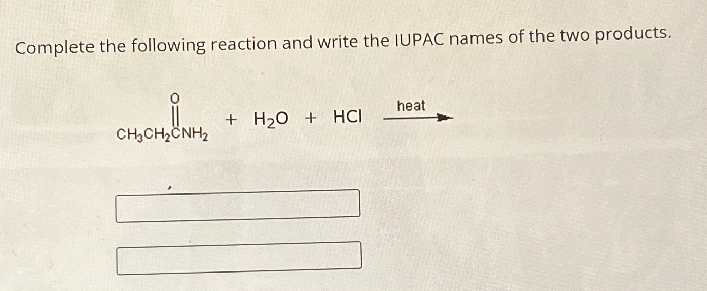 Solved Complete the following reaction and write the IUPAC | Chegg.com