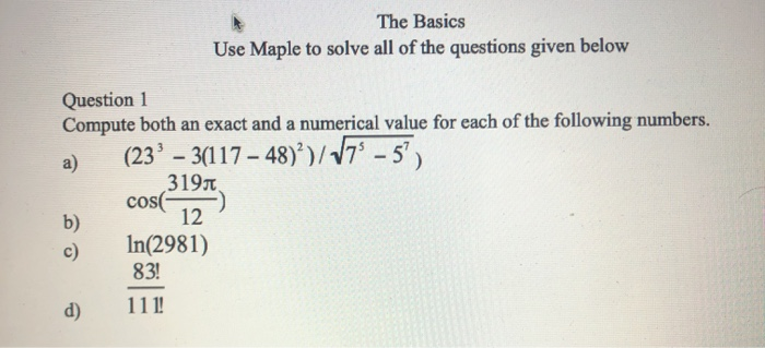 Solved The Basics Use Maple to solve all of the questions | Chegg.com