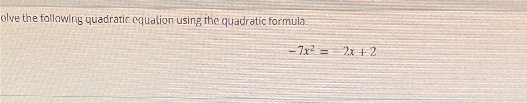 Solved olve the following quadratic equation using the | Chegg.com Solved olve the following quadratic equation using the | Chegg.com