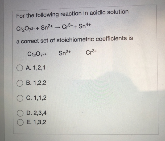 Solved For the following reaction in acidic solution Cr2O72+ | Chegg.com