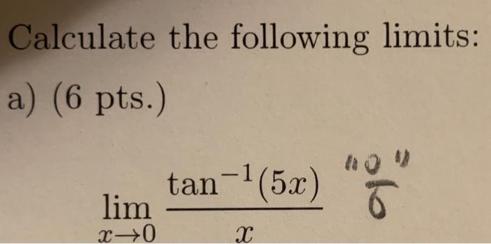 Solved Calculate the following limits: a) (6pts. | Chegg.com