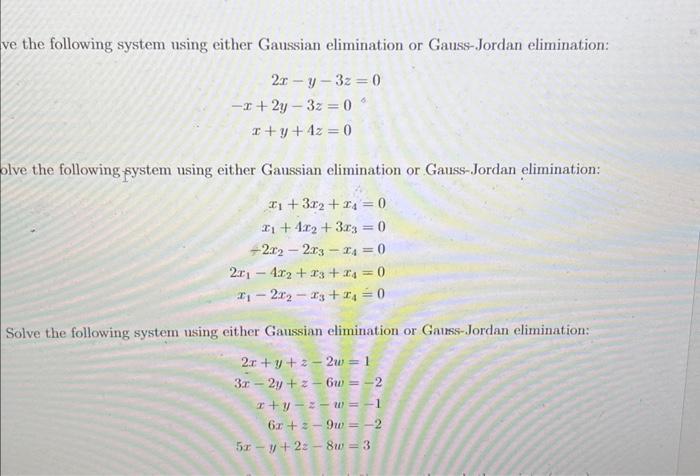 Solved Solve the followinf systems using either Gaussian | Chegg.com